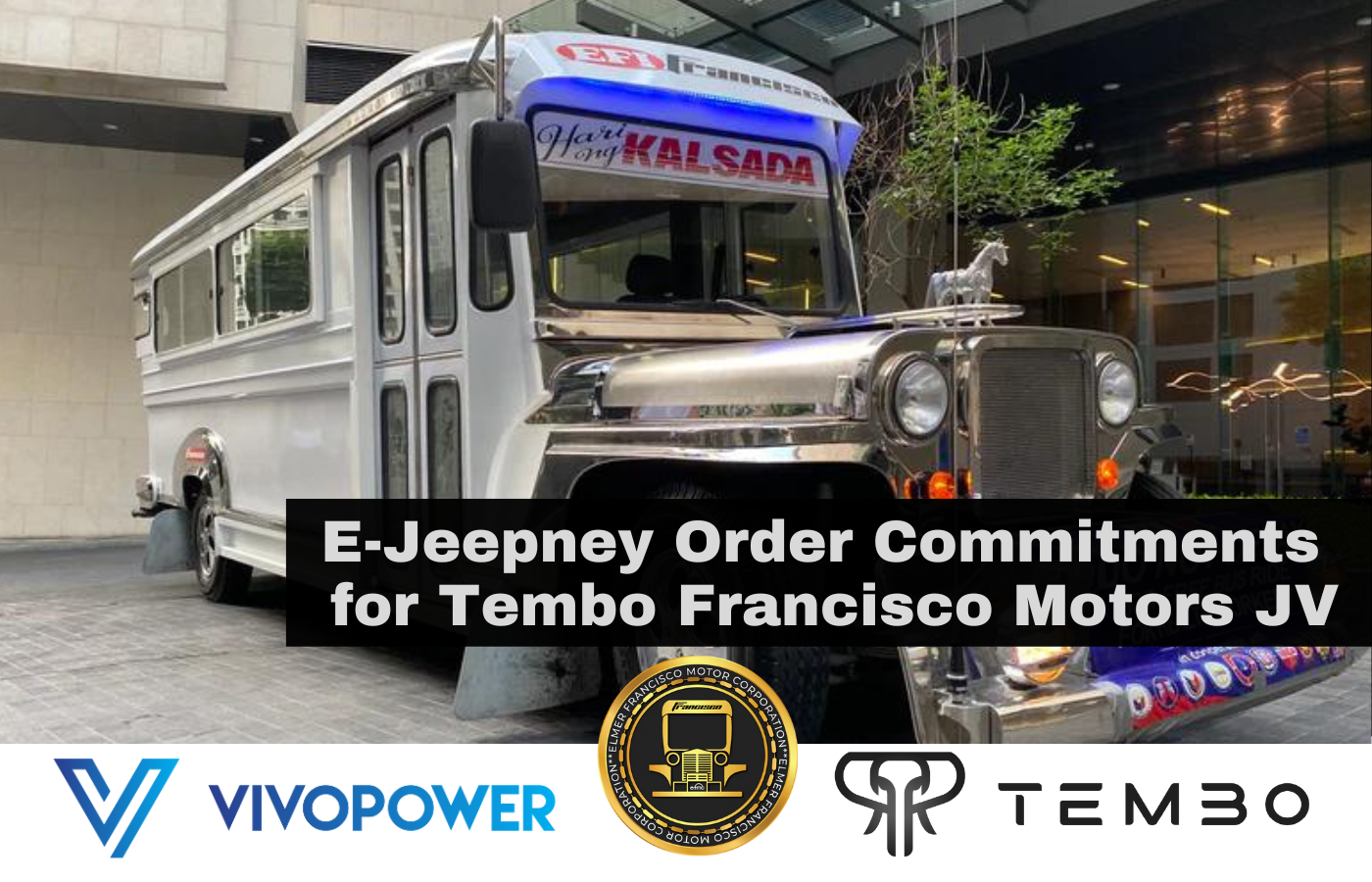 1,300 E-Jeepney Order Commitments in the Philippines for Tembo Francisco Motors Joint Venture ...